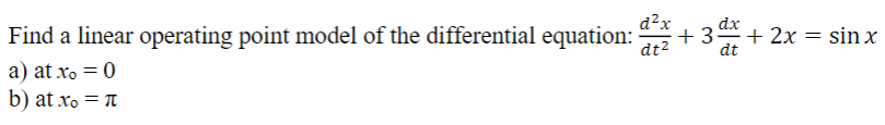 Solved +3 dt2 dx + 2x = sin x dt d2x Find a linear operating | Chegg.com