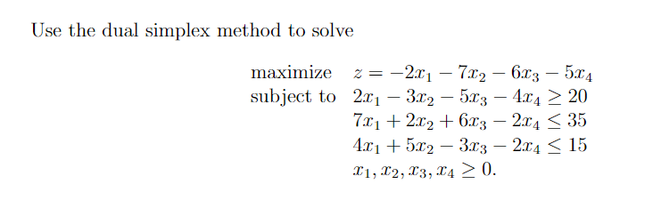 Solved Use the dual simplex method to solve maximize | Chegg.com