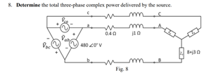 Solved 8. Determine the total three-phase complex power | Chegg.com