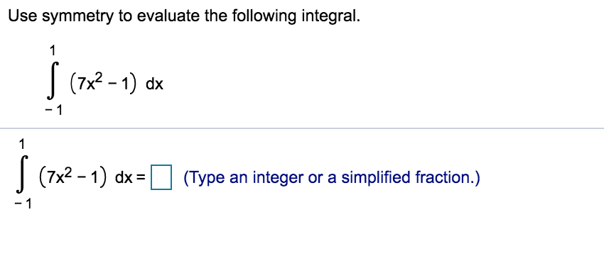 Solved Use symmetry to evaluate the following integral. 1 S | Chegg.com