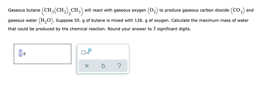 Solved Gaseous butane (CHz(CH2), CH3) will react with | Chegg.com