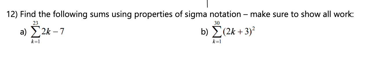 Solved 12) Find the following sums using properties of sigma | Chegg.com