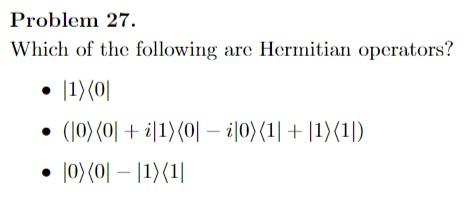 Solved Problem 27. Which of the following are Hermitian | Chegg.com