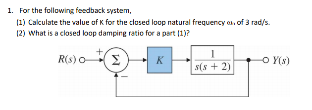 Solved For the following feedback system, (1) Calculate the | Chegg.com