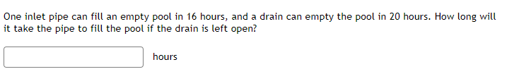 Solved One inlet pipe can fill an empty pool in 16 hours, | Chegg.com