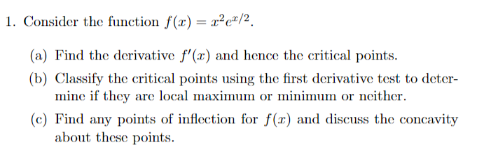 Solved 1. Consider the function f(x)=x2ex/2. (a) Find the | Chegg.com