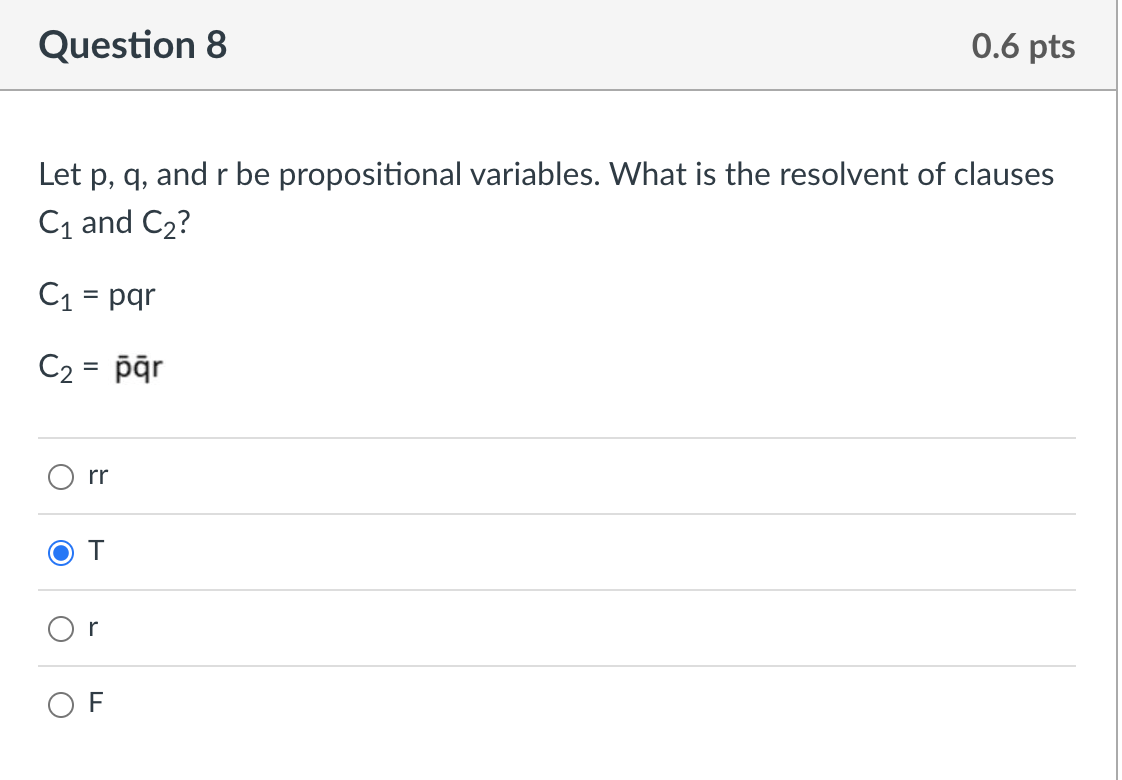 Solved Question 8 0.6 pts Let p, q, and r be propositional | Chegg.com