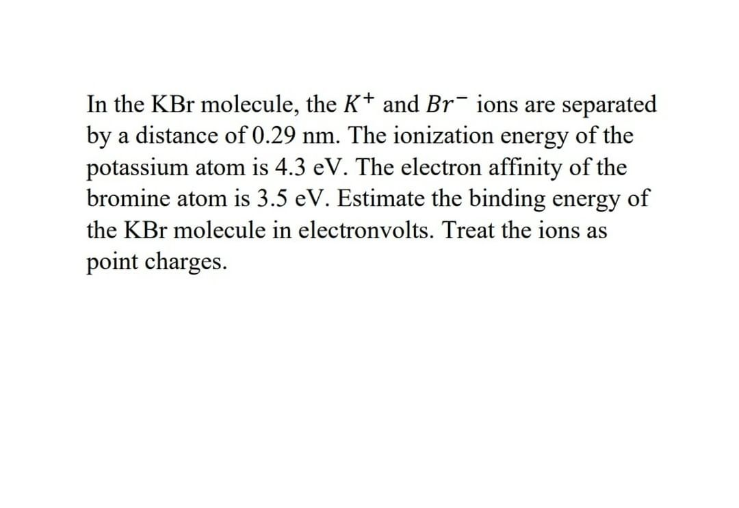 Solved In the KBr molecule, the K+and Br−ions are separated | Chegg.com