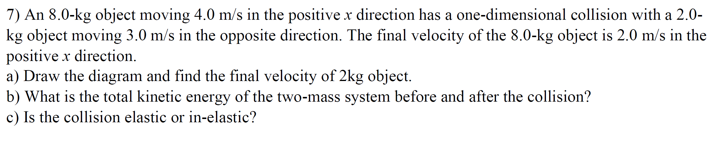 Solved 7 An 8 0 Kg Object Moving 4 0 M S In The Positive X