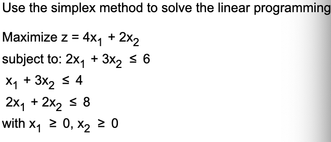 Solved Use the simplex method to solve the linear | Chegg.com