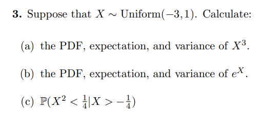 Solved 3 Suppose That X∼ Uniform −3 1 Calculate A The