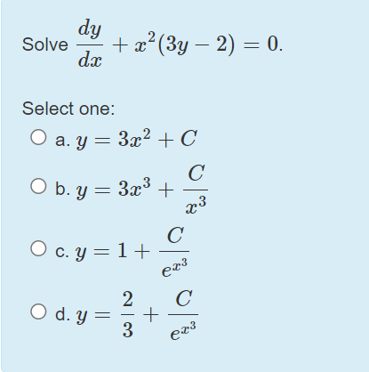 Solved Solve dydx+x2(3y-2)=0Select | Chegg.com