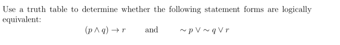 Solved a logically Use truth table to determine whether the | Chegg.com