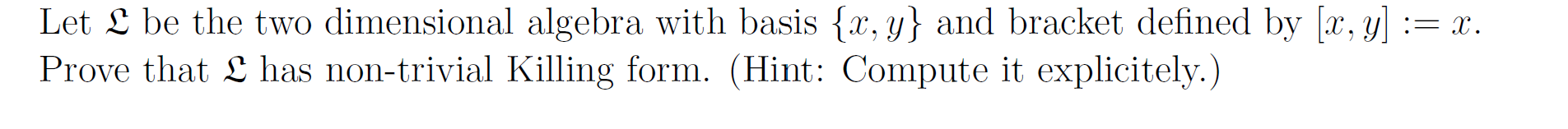 Solved Let L be the two dimensional algebra with basis {x,y} | Chegg.com