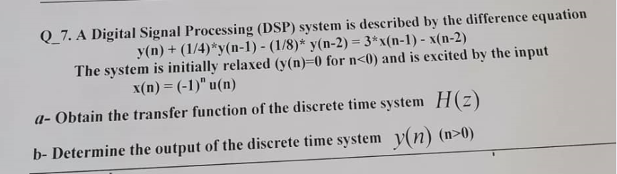 Solved Q_7. A Digital Signal Processing (DSP) system is | Chegg.com