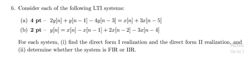 Solved 6. Consider each of the following LTI systems: (a) | Chegg.com