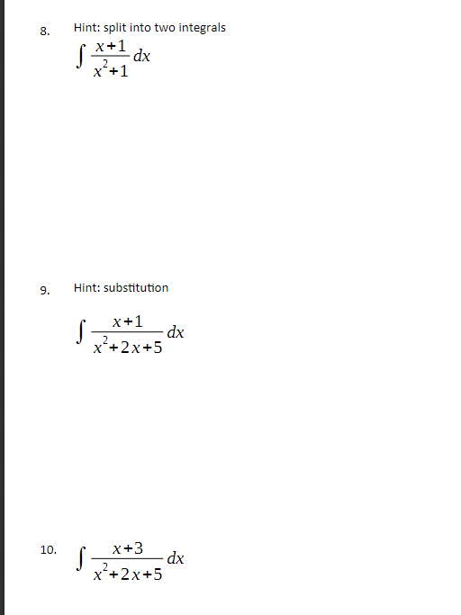 Solved 8. Hint: split into two integrals s *+1 dx x +1 9. | Chegg.com