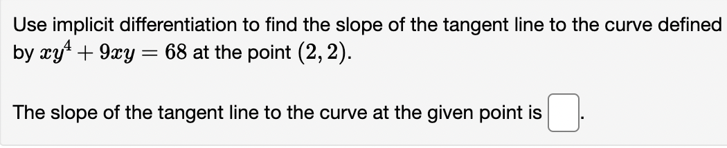 Solved Use implicit differentiation to find the slope of the | Chegg.com