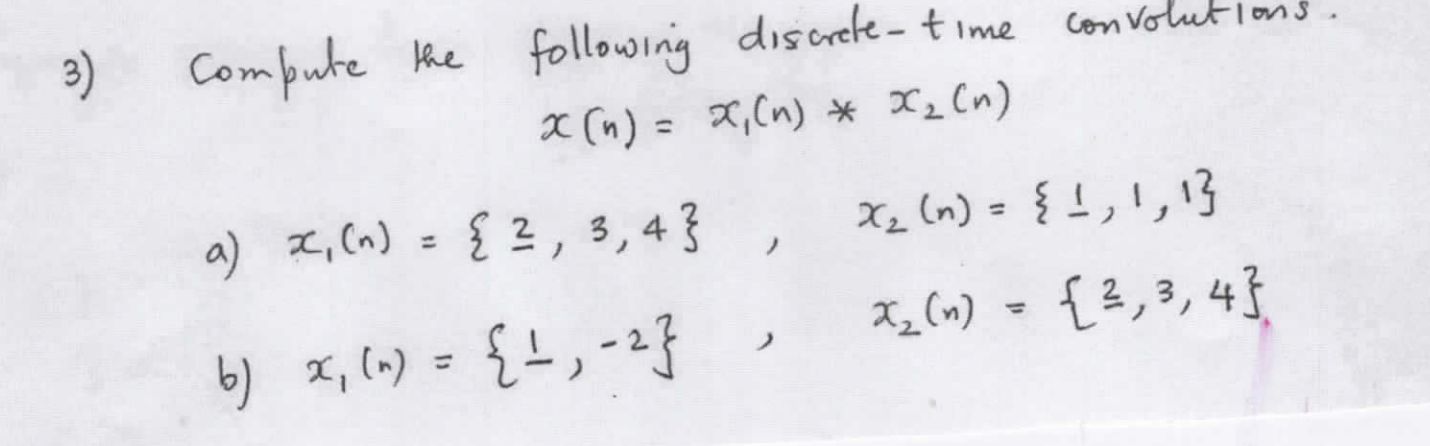 Solved Compute the following discrete-time convolutions. | Chegg.com