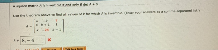 Solved A square matrix A is invertible if and only if det A | Chegg.com