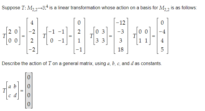 Solved Suppose T:M2,2→R4 is a linear transformation whose | Chegg.com