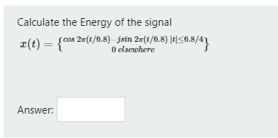 Solved Calculate the Energy of the signal 2(t) = { { cos | Chegg.com