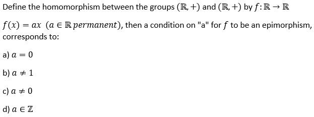 Solved Define the homomorphism between the groups (R,+) and | Chegg.com
