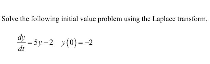 Solved Solve the following initial value problem using the | Chegg.com