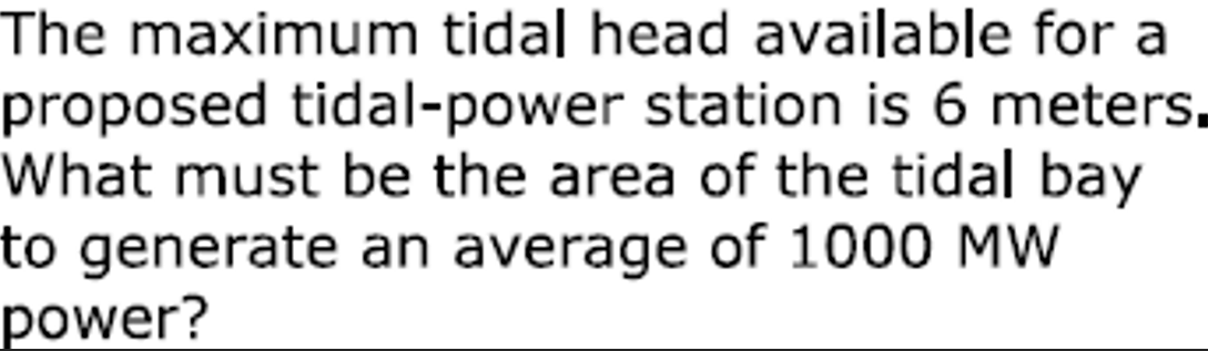 Solved The maximum tidal head available for aproposed | Chegg.com