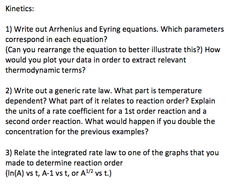 Solved Kinetics: 1) Write out Arrhenius and Eyring | Chegg.com