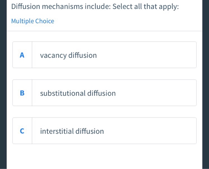 Solved Diffusion mechanisms include: Select all that apply: | Chegg.com