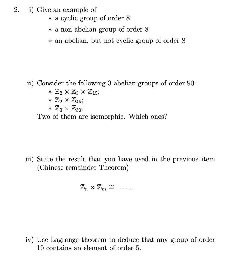 Solved 2. i) Give an example of * a cyclic group of order 8 | Chegg.com