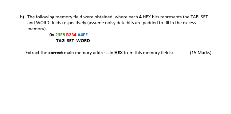 Solved b) The following memory field were obtained, where | Chegg.com