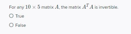 Solved For any 10 x 5 matrix A, the matrix AT A is | Chegg.com