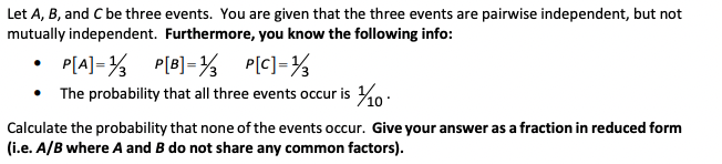 Solved Let A,B, and C be three events. You are given that | Chegg.com