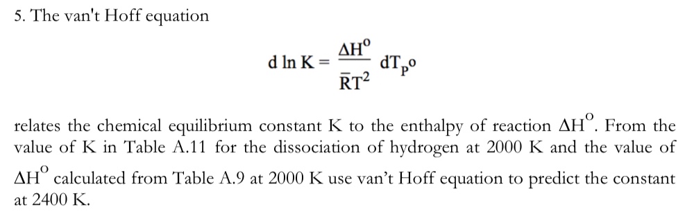 Solved 5. The van't Hoff equation dlnK=RT2ΔHodTPo relates | Chegg.com