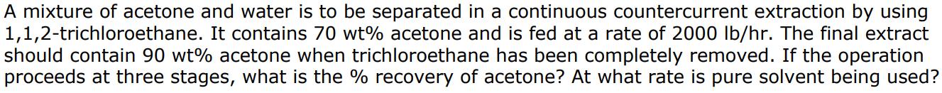 Solved A mixture of acetone and water is to be separated in | Chegg.com