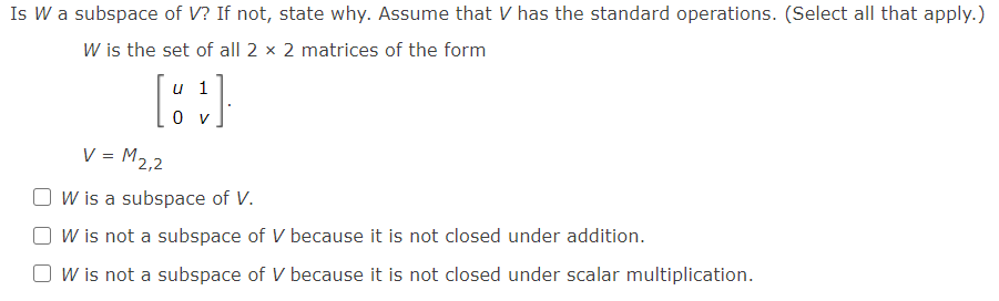 Solved Is W a subspace of V? If not, state why. Assume that | Chegg.com