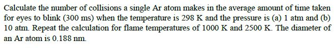 Solved Calculate the number of collisions a single Ar atom | Chegg.com