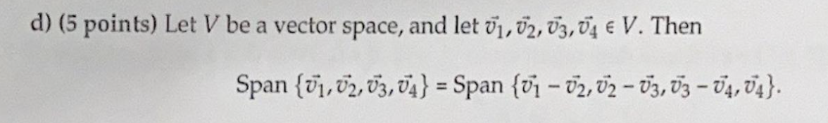 Solved d) (5 points) Let V be a vector space, and let | Chegg.com