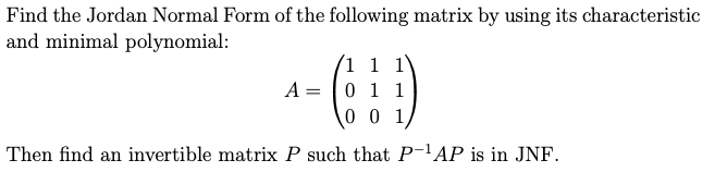 Solved Find the Jordan Normal Form of the following matrix | Chegg.com