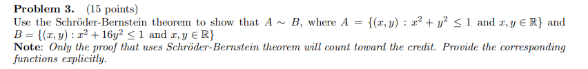 Solved Problem 3. (15 points) Use the Schröder-Bernstein | Chegg.com