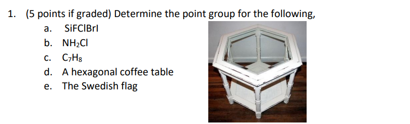 Solved 1. (5 points if graded) Determine the point group for | Chegg.com