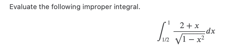 Solved Evaluate the following improper integral. | Chegg.com