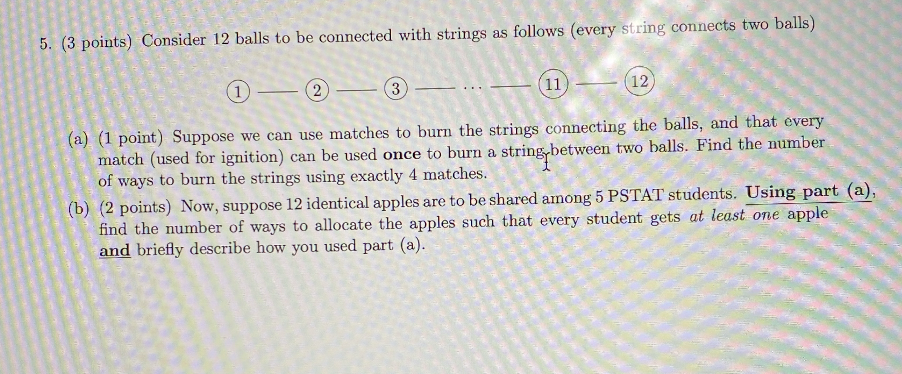 Solved 5. (3 points) Consider 12 balls to be connected with | Chegg.com