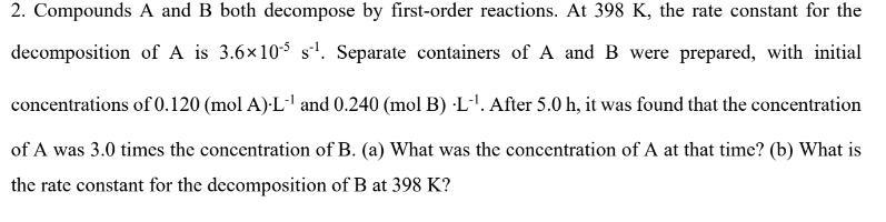 Solved 2. Compounds A and B both decompose by first-order | Chegg.com