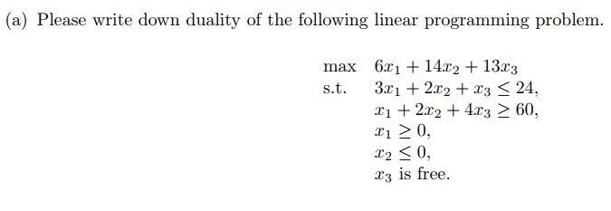 Solved (a) Please write down duality of the following linear | Chegg.com
