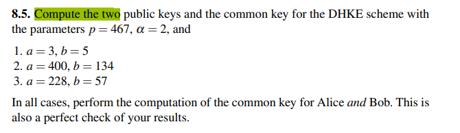 Solved 8.5. Compute the two public keys and the common key | Chegg.com