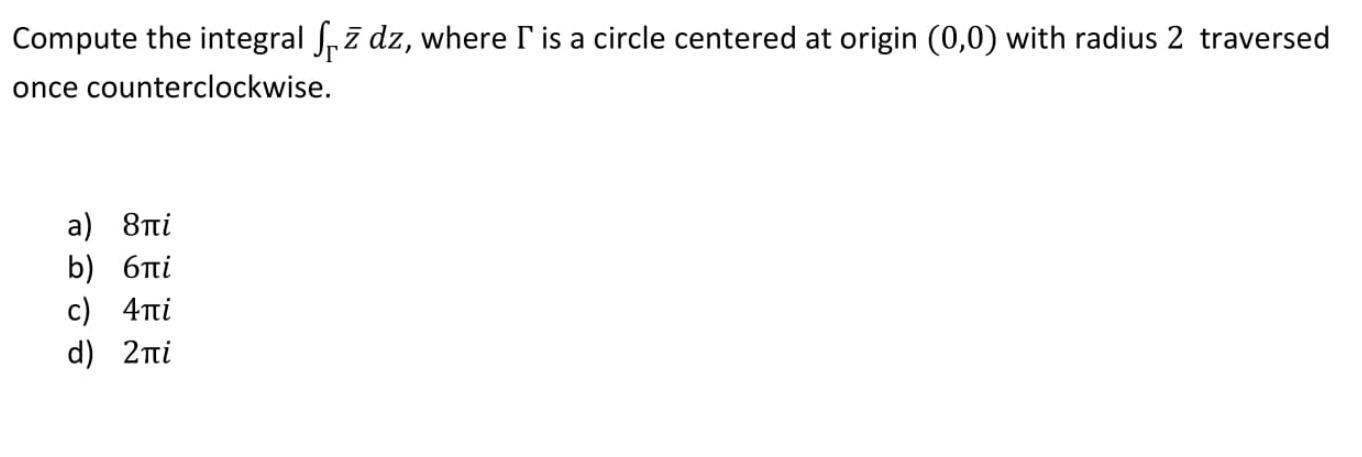 Solved Compute the integral Spż dz, where I is a circle | Chegg.com
