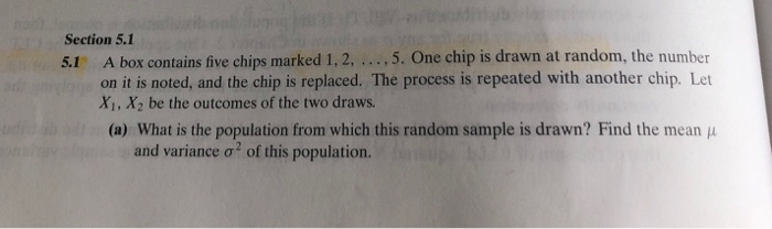 Solved Section 5.1 5.1 A box contains five chips marked 1,2, | Chegg.com Solved Section 5.1 5.1 A box contains five chips marked 1,2, | Chegg.com
